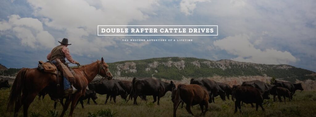 Double Rafter Cattle Drives | Info, Pics, Maps + More